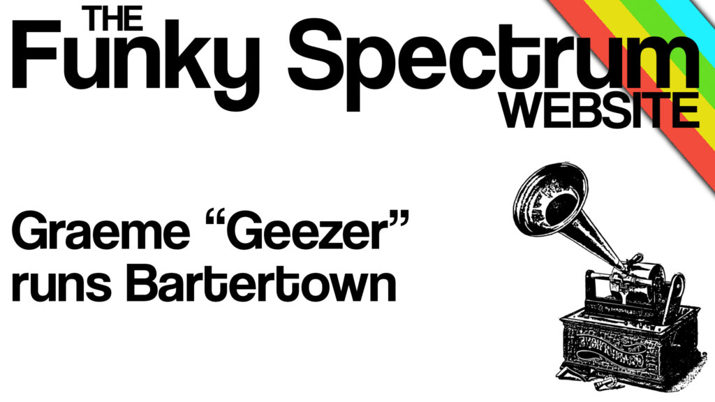 Geezer runs Bartertown (this site) – FunkySpectrum